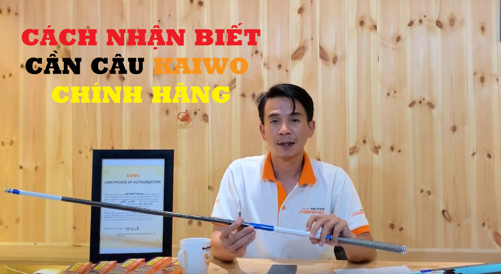 Hướng Dẫn Cách Nhận Biết Cần Câu Kaiwo Chính Hãng - Vietnam Fishing